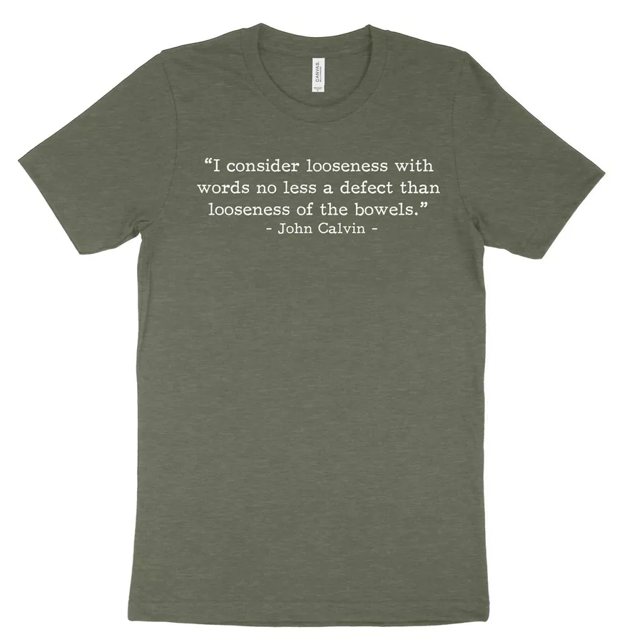 Looseness with Words - Calvin (Text Quote) Tee | Missional Wear